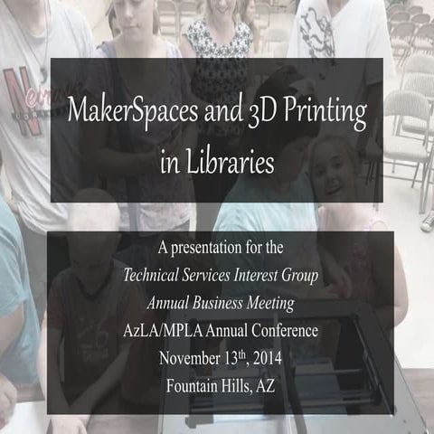 MakerSpaces and 3D printing in Libraries | PPTX