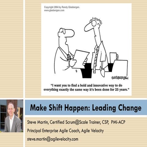 Make Shift Happen: Leading Change - Global Scrum Gathering 2019 | PPT