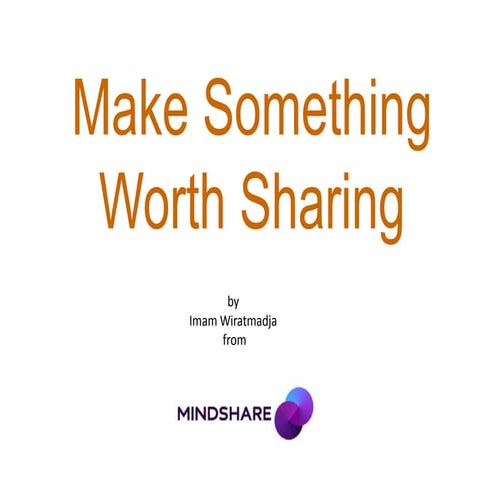 Make Something Worth Sharing | PPT