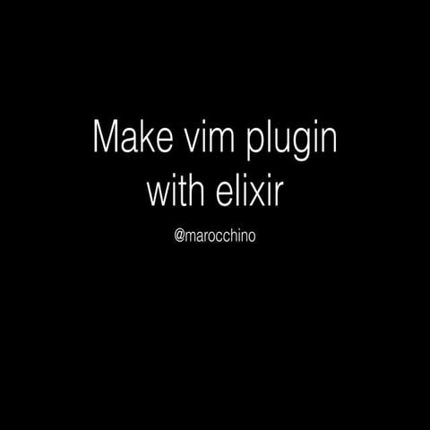 Make Vim Plugin With Elixir Pdf Programming Languages Computing