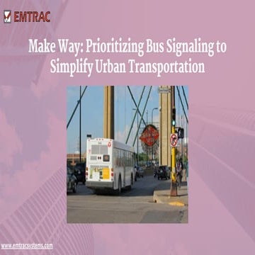 Make Way Prioritizing Bus Signaling to Simplify Urban Transportation.pdf
