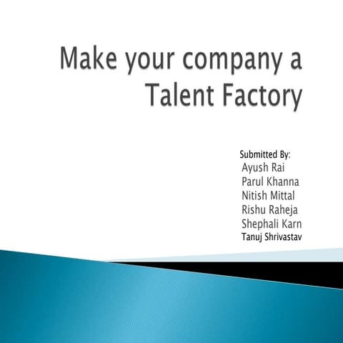 Make your company a talent factory group 4 | PPTX