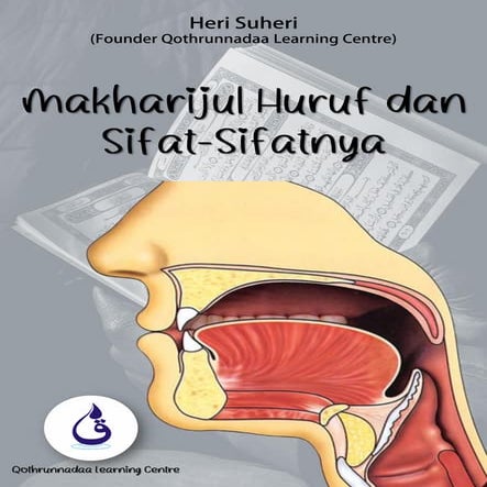 Makharijul Huruf dan Sifat-Sifatnya - seumroh.my.id
