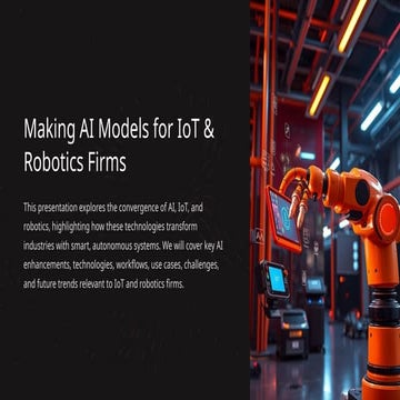 Making-AI-Models-for-IoT-and-Robotics-Firms.pptx