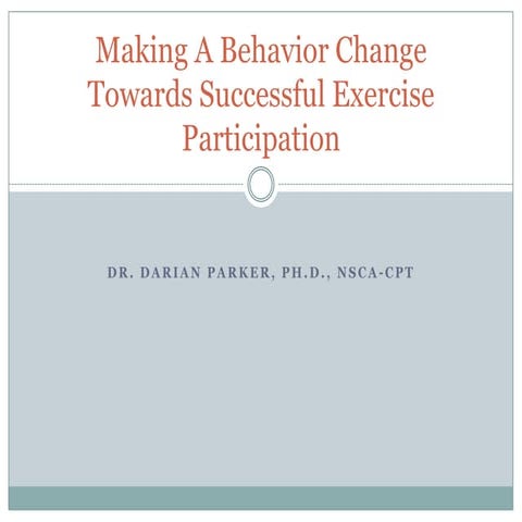 Making A Behavior Change Towards Successful Exercise Participation | PPTX