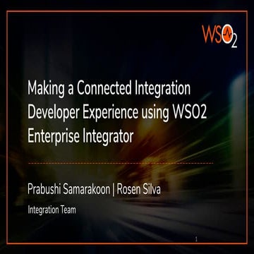 Making a Connected Integration Developer Experience using WSO2 Enterprise Integrator | PPT