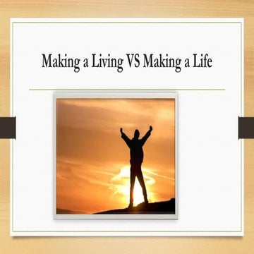 Making a living vs making a life | PPT