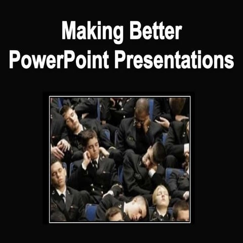 Making better power point presentations | PPT