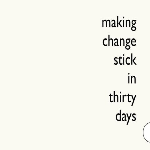 Making change stick in thirty days | PPT