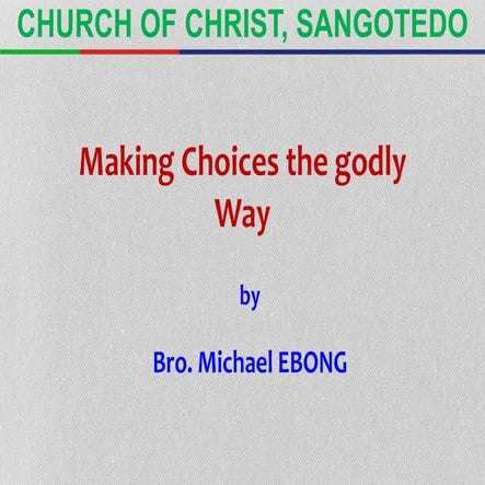 Making Choices the Godly Way by Deacon Michael Ebong | PPTX ...
