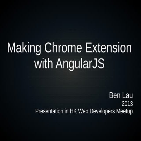 Making Chrome Extension With Angularjs Ppt 4546