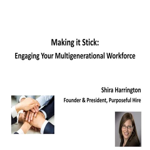 Making it stick -engaging your millennial workforce | PPTX | Human Resources | Business