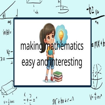 making mathematics easy and interesting. | PPTX