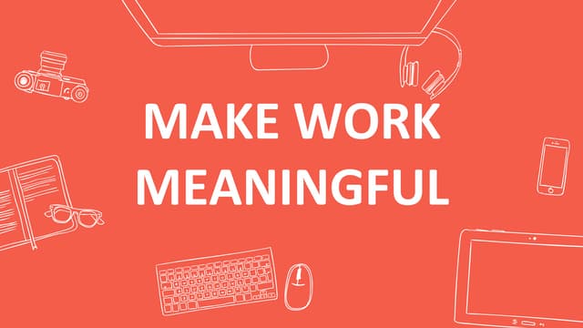 Meaningful Work