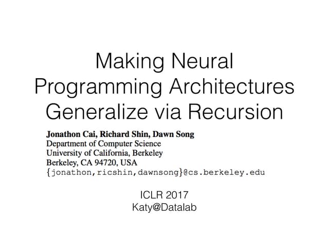 Making neural programming architectures generalize via recursion | PPT Making neural programming architectures generalize via recursion | PPT