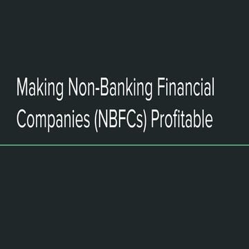Making Non-Banking Financial Companies (NBFCs) Profitable | PPT