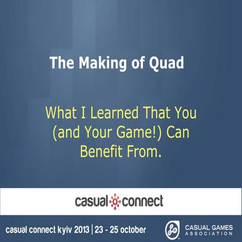The Making of Quad (or What I Learned That You (and Your Game!) Can ...
