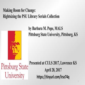 Making Room for Change: Rightsizing the PSU Library Serials Collection | PPT
