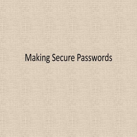 Making Secure Passwords Ppt