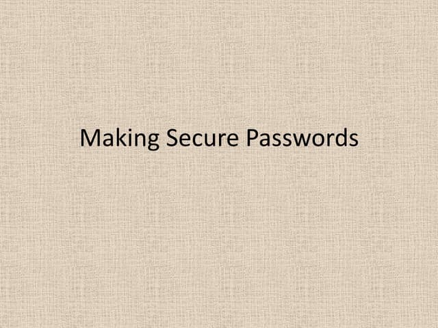 Making Secure Passwords Ppt