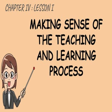 MAKING SENSE OF THE TEACHING AND LEARNING PROCESS.pptx