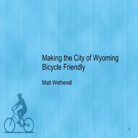 Making the City of Wyoming Bicycle Friendly | PPT