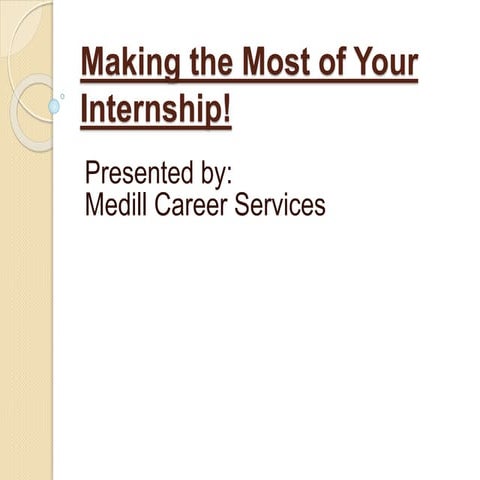 Making the most of your internship! | PPT