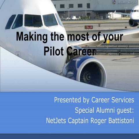 Making the Most of Your Pilot Career | PPT
