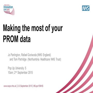 Making the most of your PROM data, pop up uni, 10am, 2 september 2015 | PPT