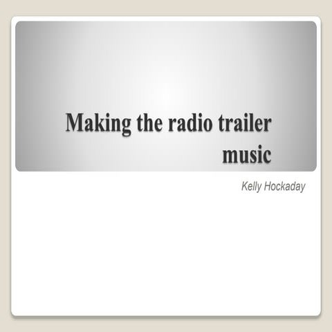 Making the radio trailer music | PPT