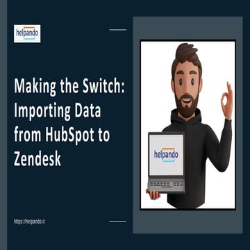 Making the Switch Importing Data from HubSpot to Zendesk | PPT