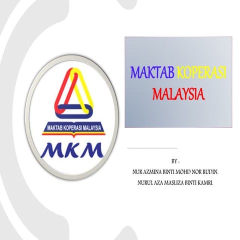 MAKTAB KOPERASI MALAYSIA (MKM) | PPT