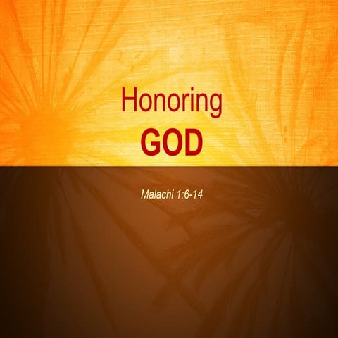 Mal 1_6-14 Honoring God | PPT