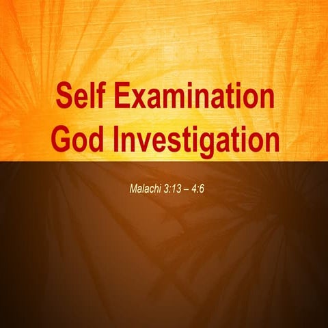 Mal 3_13-4_6 Self Examination, God Investigation | PPT