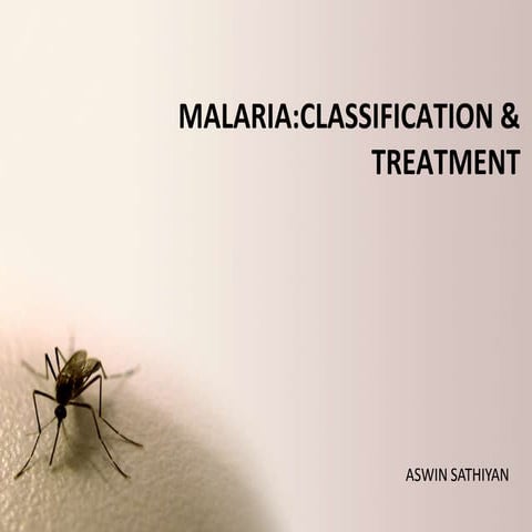 Malaria classification and treatment | PPTX