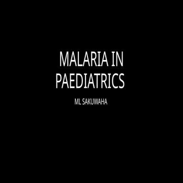 MALARIA PRESENTATION with a focus on paeds | PPTX