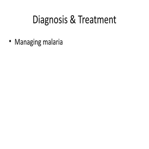 Malaria_Presentation_4_Diagnosis_Treatment.pptx