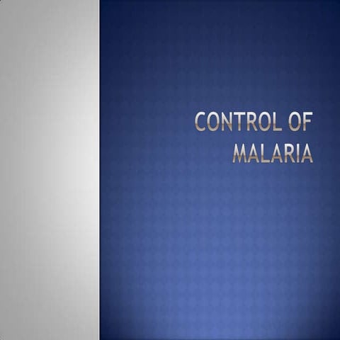 Control of malaria | PPTX