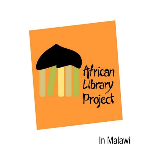 African Library Project in Malawi | PPTX
