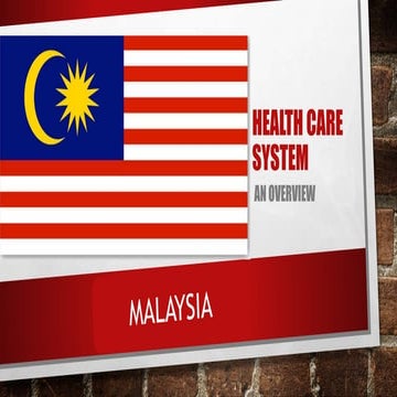 MALAYSIA HEALTH CARE SYSTEM overviewwwww | PPTX