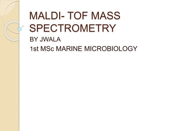 MALDI-TOF Mass Spectrometry | PPTX | Chemistry | Science