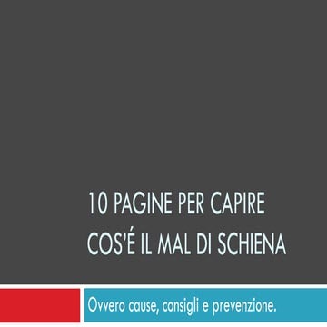 10 pagine per capire cos'é il mal di schiena | PPTX
