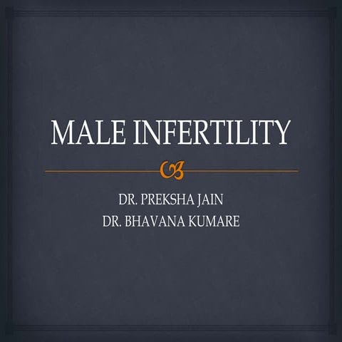 Male infertility by Dr. Preksha Jain | PPTX
