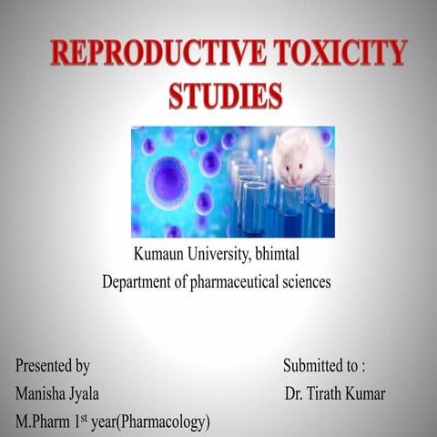 REPRODUCTIVE TOXICITY STUDIE OF MALE AND FEMALEpptx | PPTX