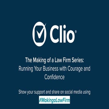 The Making of a Law Firm Series: Running Your Business with Courage and Confidence | PPT