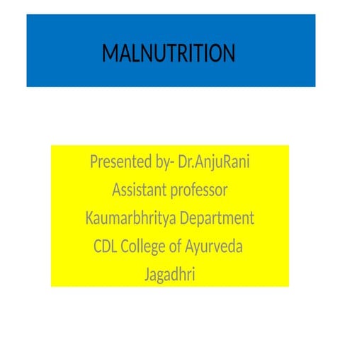 MALNUTRITION dr mal nutrition topic bio. anju.pptx