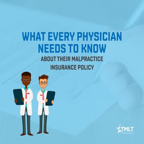 What Every Physician Needs to Know About Their Malpractice Insurance ...