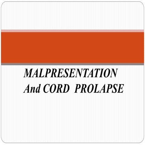 Malpresentation and cord prolapse | PPT | Pregnancy | Reproductive Health