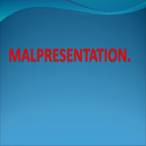 MALPRESENTATION IN PREGNANCY AND LABOUR...ppt
