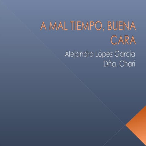 Mal tiempo, buena cara | PPT
